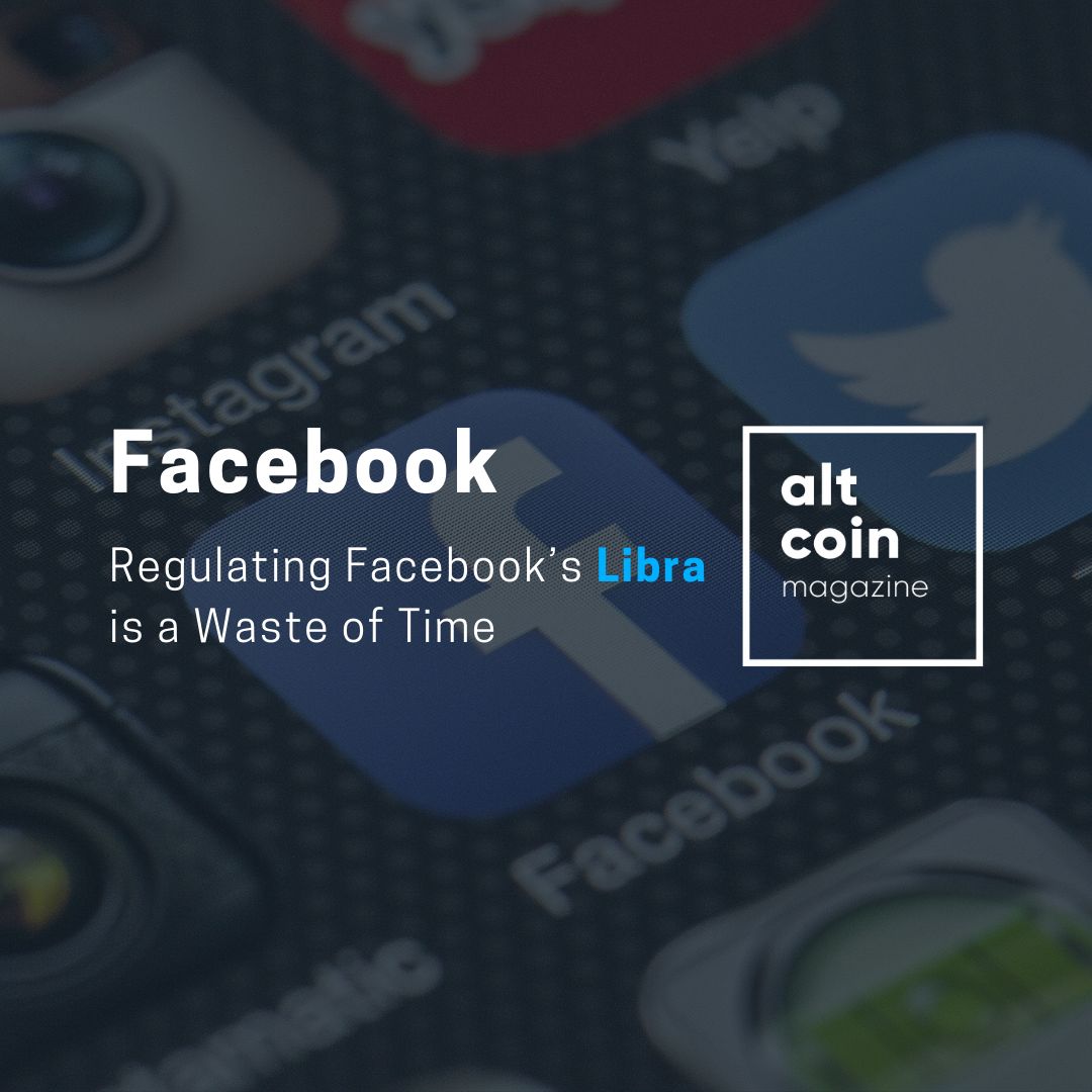 Regulating Facebook’s Libra is a Waste of Time | by William Michael Cunningham | The Capital ...