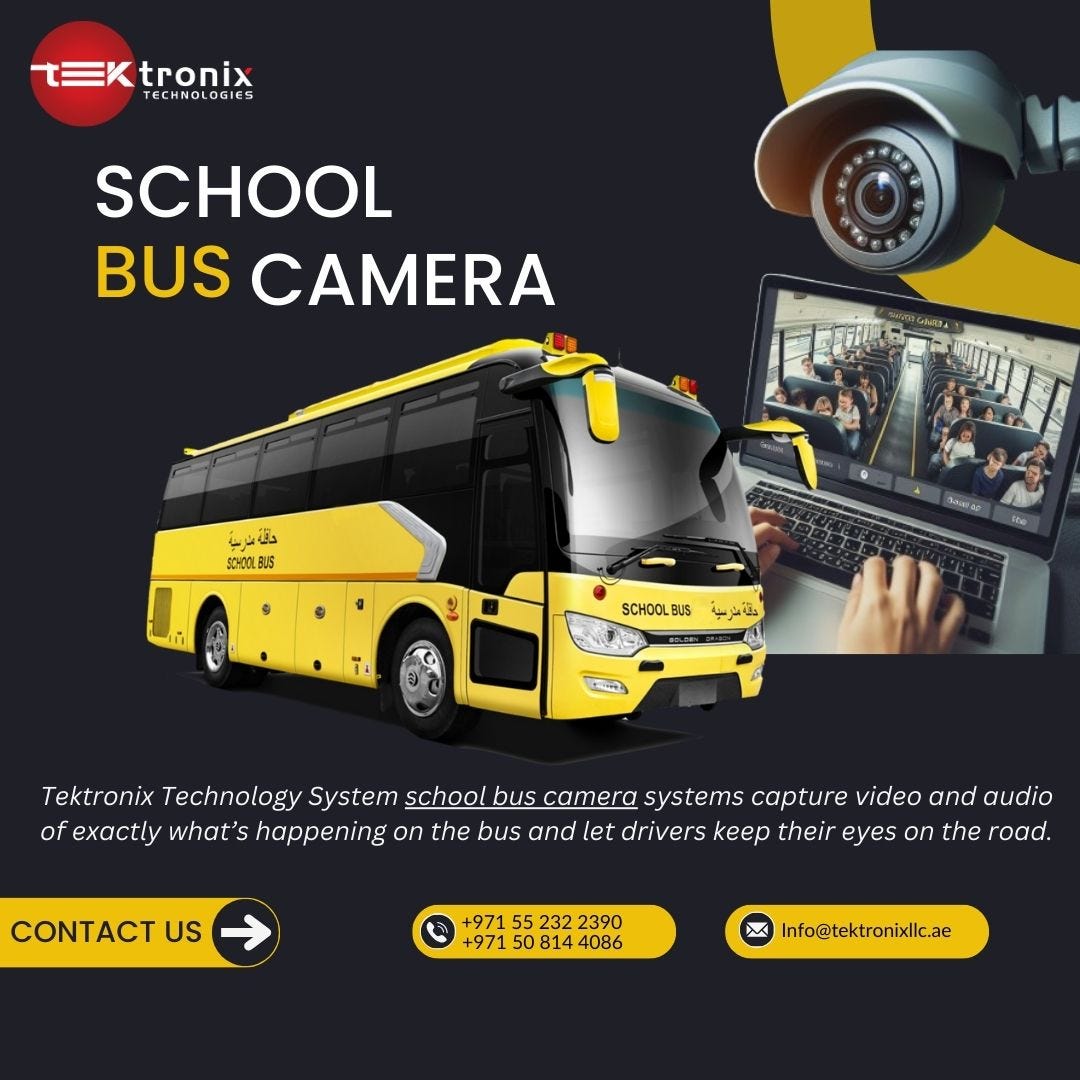 Enhancing School Bus Fleet Security: UAE Project by Tektronix Technologies in Dubai | by ...