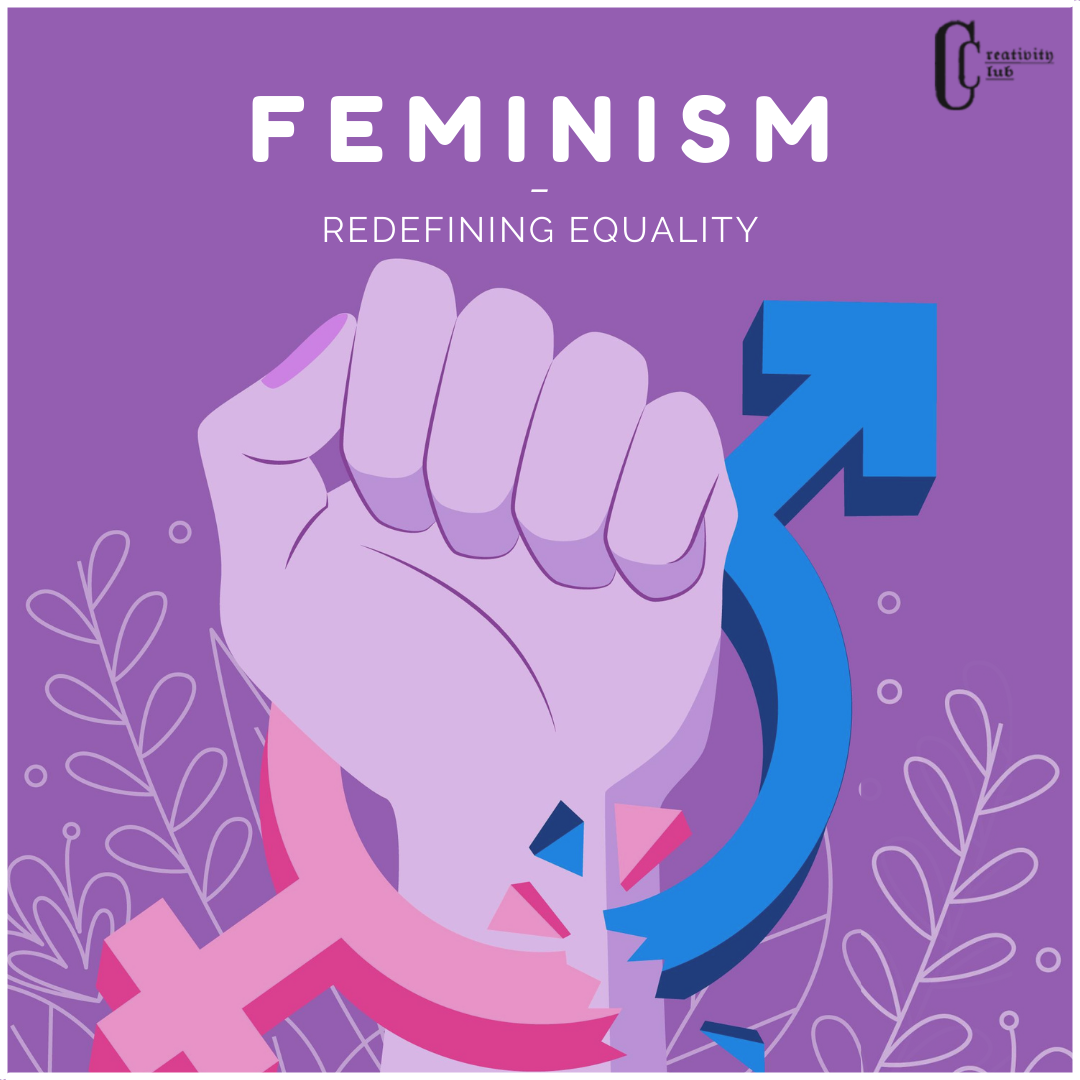 FEMINISM: Redefining Equality. In the 21st century, when women are ...