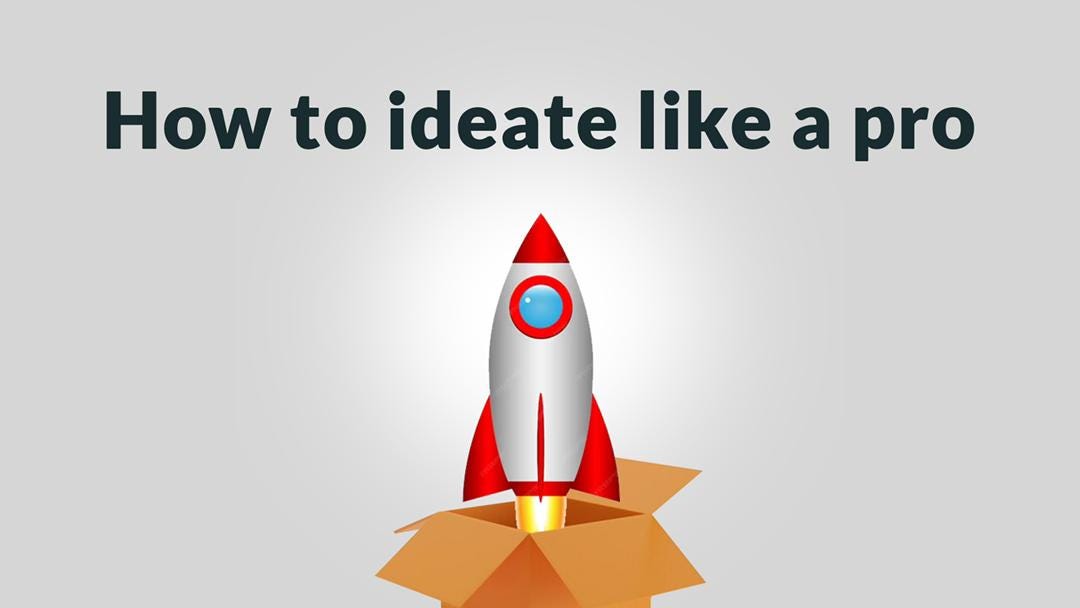 How To Ideate like A Pro. Ever stumbled upon a product that made… | by ...