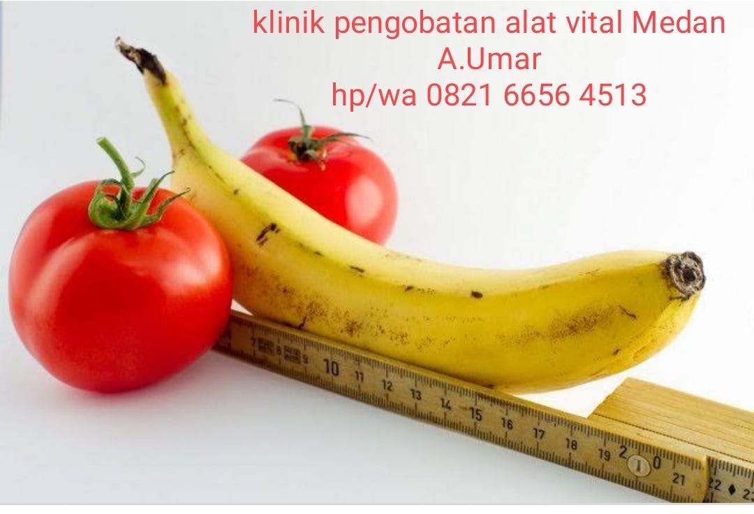 Pengobatan Alat Vital Medan 0821-6656-4513 A Umar| Klinik Alat Vital Medan| Ahli Alat Vital ...