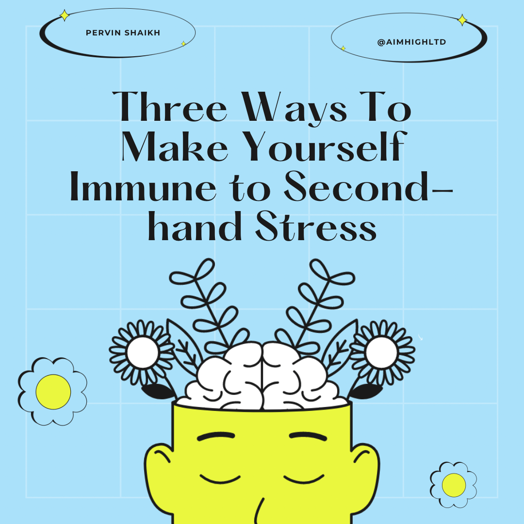Three Ways To Make Yourself Immune to Second-hand Stress | by Pervin ...