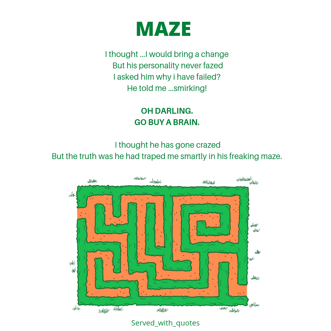 Maze Copyright with @Seyu_98 Instagram - served_with_quotes #maze # ...