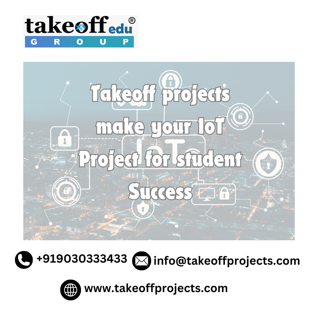 Takeoff projects make your IoT Project for student Success ...