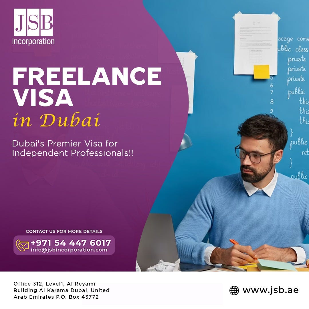 How to Obtain a Freelancer Visa in Dubai: Step-by-Step | by JSB ...