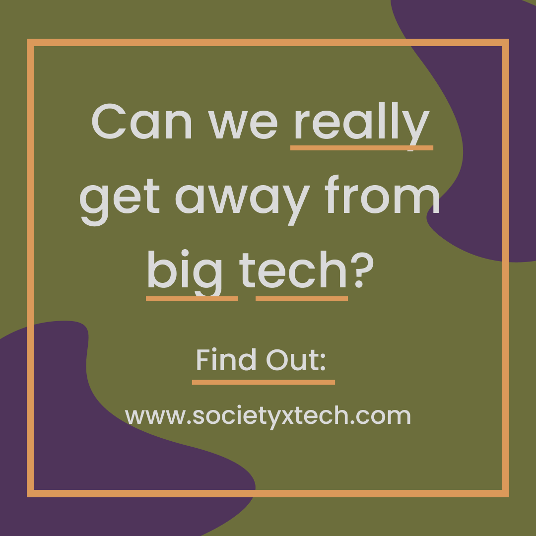 Society x Tech: Can we really get away from big tech? | by Ademusoyo ...