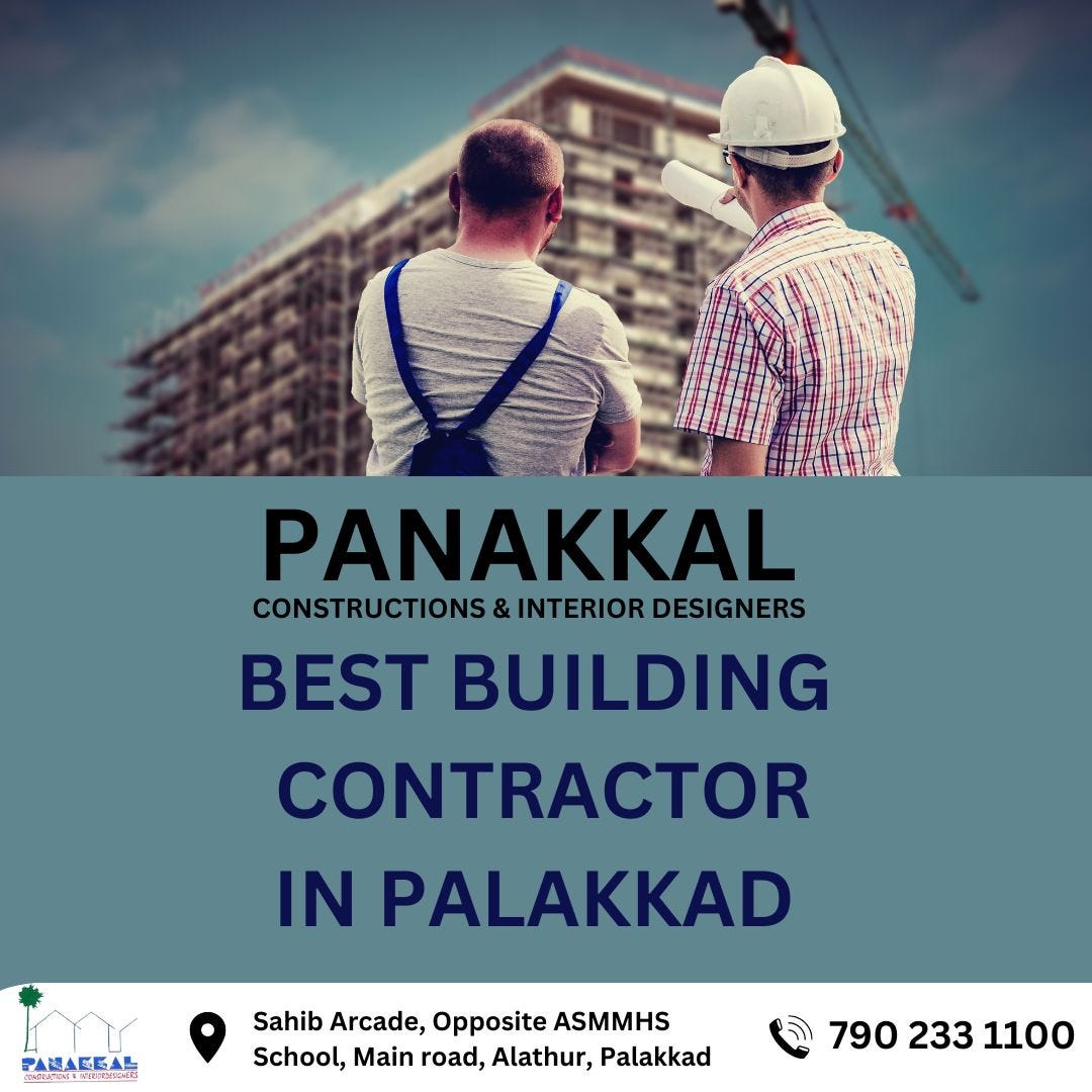 BEST BUILDING CONTRACTOR IN PALAKKAD | by Siniekkufar | Dec, 2023 | Medium