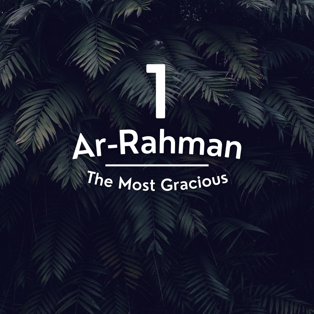 Ar-Rahman: The Name of Allah That Explains Why You’re Still Here | by ...
