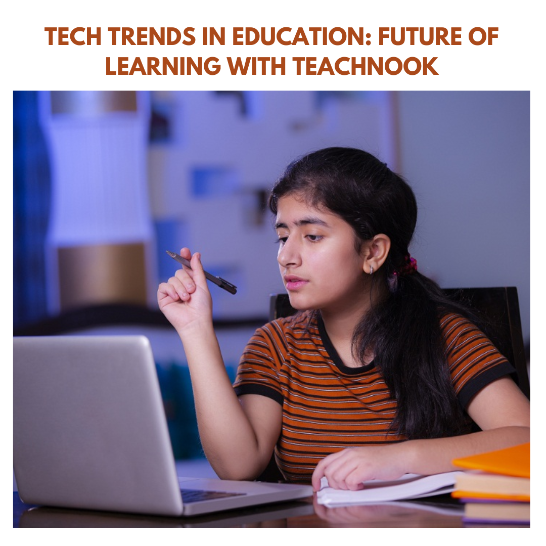 Tech Trends in Education: Future of Learning with Teachnook | by Teachnook | Medium