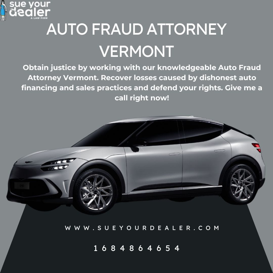 Get Justice Now With an Expert Auto Fraud Attorney Vermont - Sue Your ...