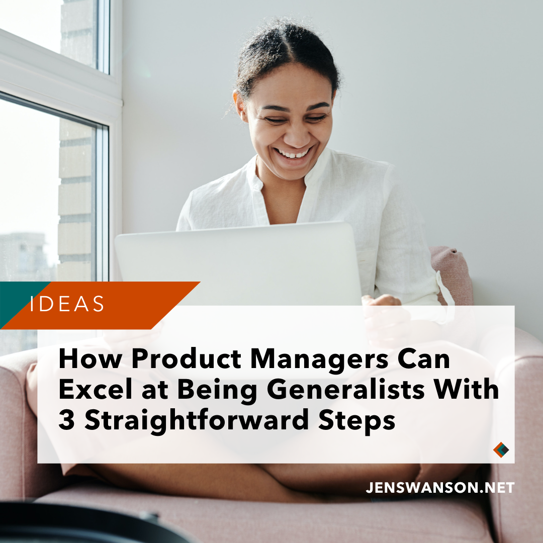 How Product Managers Can Excel at Being Generalists With 3 ...