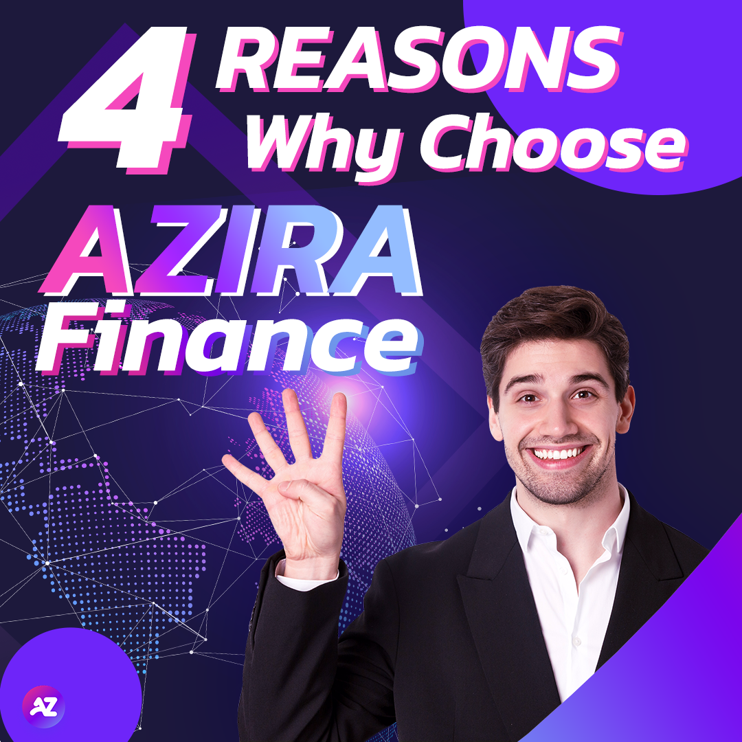 4 Reasons Why Choose Azira Finance | by Azira Finance | Medium