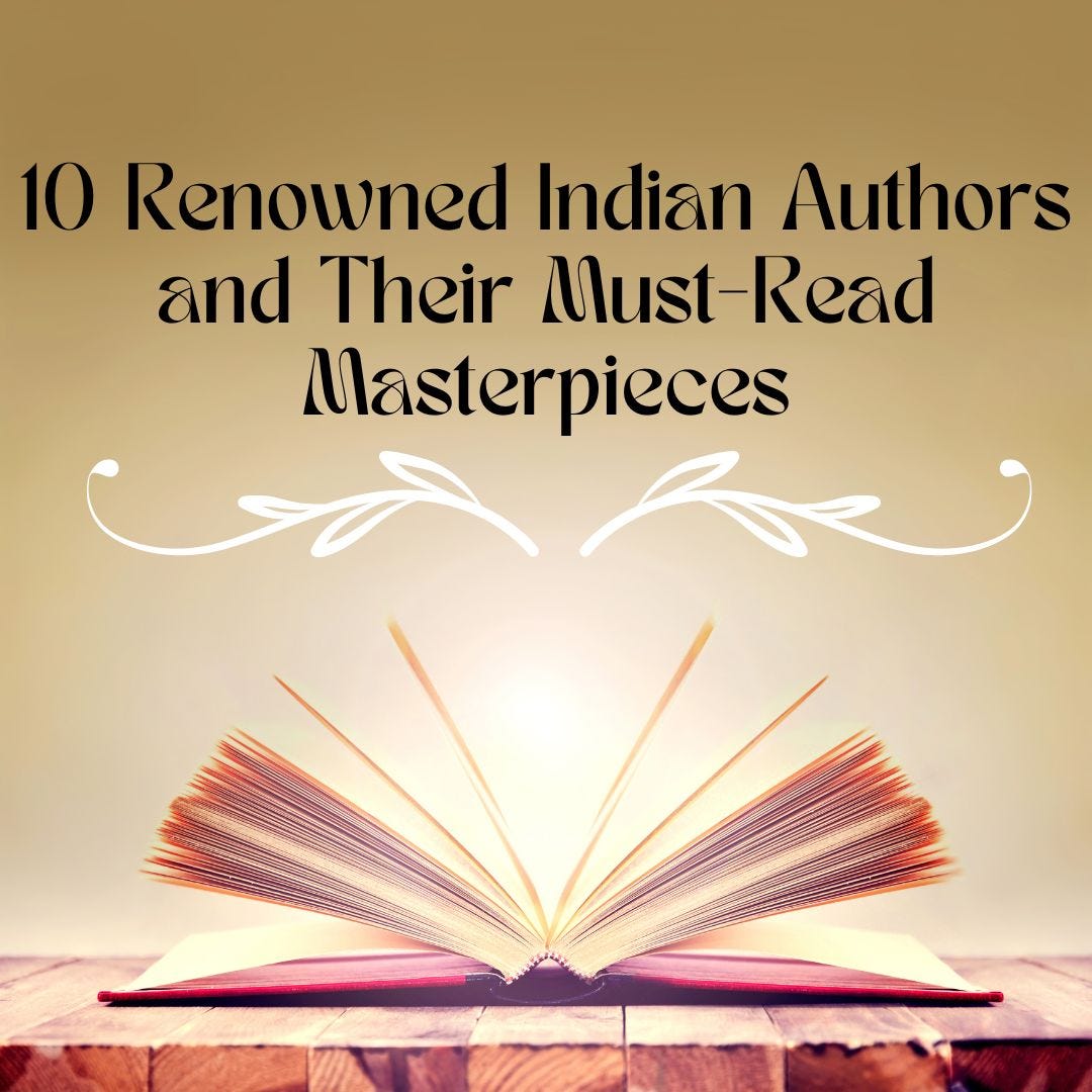 10 Renowned Indian Authors and Their Must-Read Masterpieces | by Bhavik ...