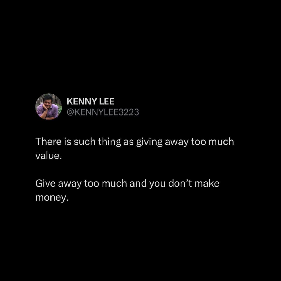 There is such thing as giving away too much value - KENNY LEE CHIA SERN ...