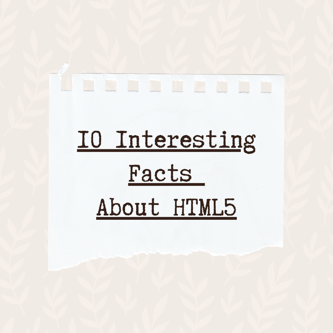 10 Interesting Facts About HTML5. HTML has come a long way since its ...