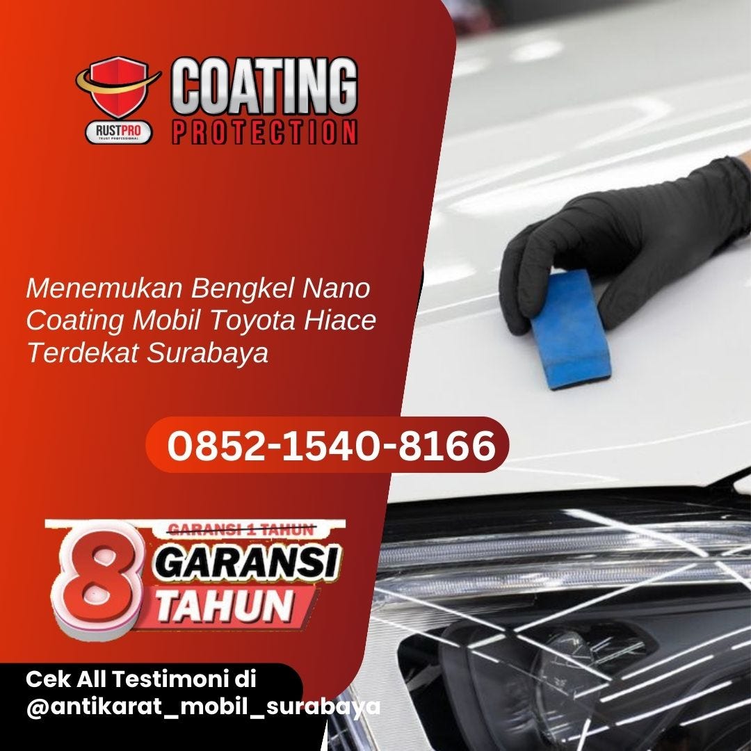 Menemukan Bengkel Nano Coating Mobil Toyota Hiace Terdekat Surabaya ...