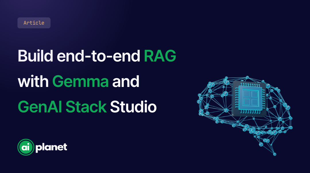 Build end-to-end RAG with Gemma and GenAI Stack Studio | by Tarun Jain | AI Planet
