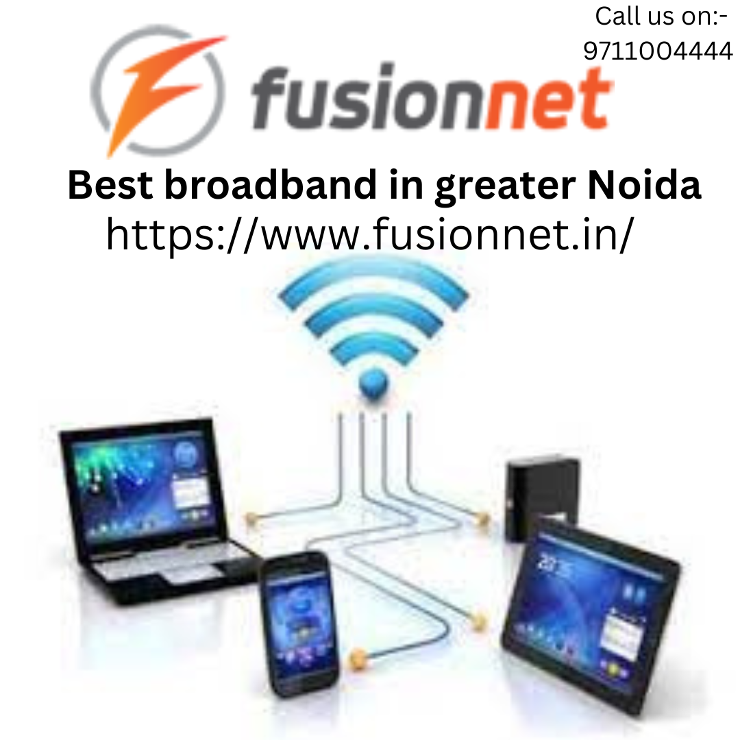 Best broadband in greater Noida - Fusionnet - Medium