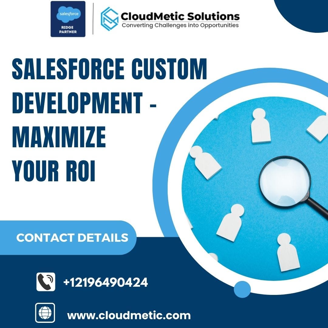 Salesforce Custom Development — Maximize Your Roi Cloudmetic Medium