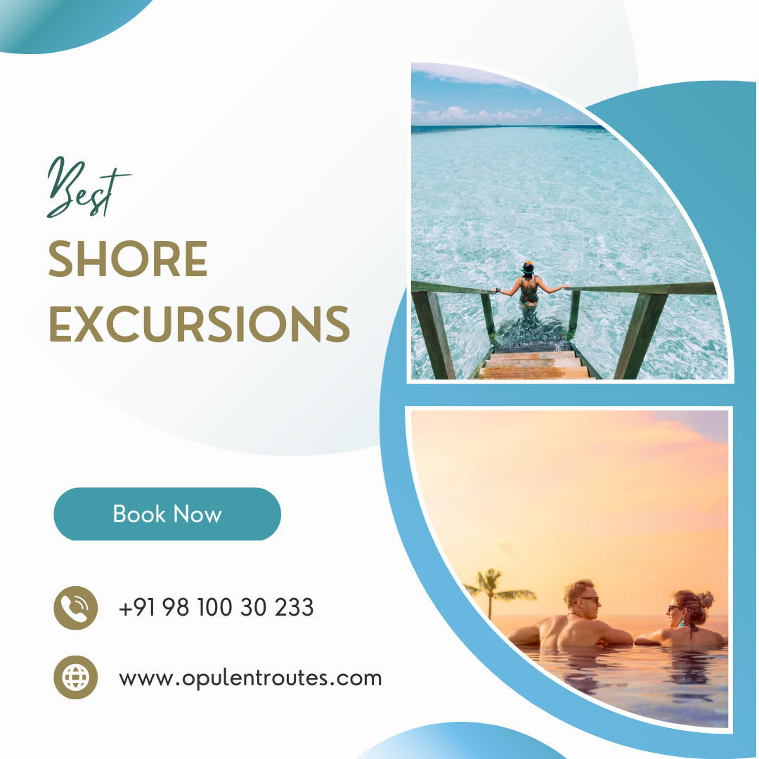 Discover the Best Shore Excursions Today with Opulent Routes! - Opulent ...