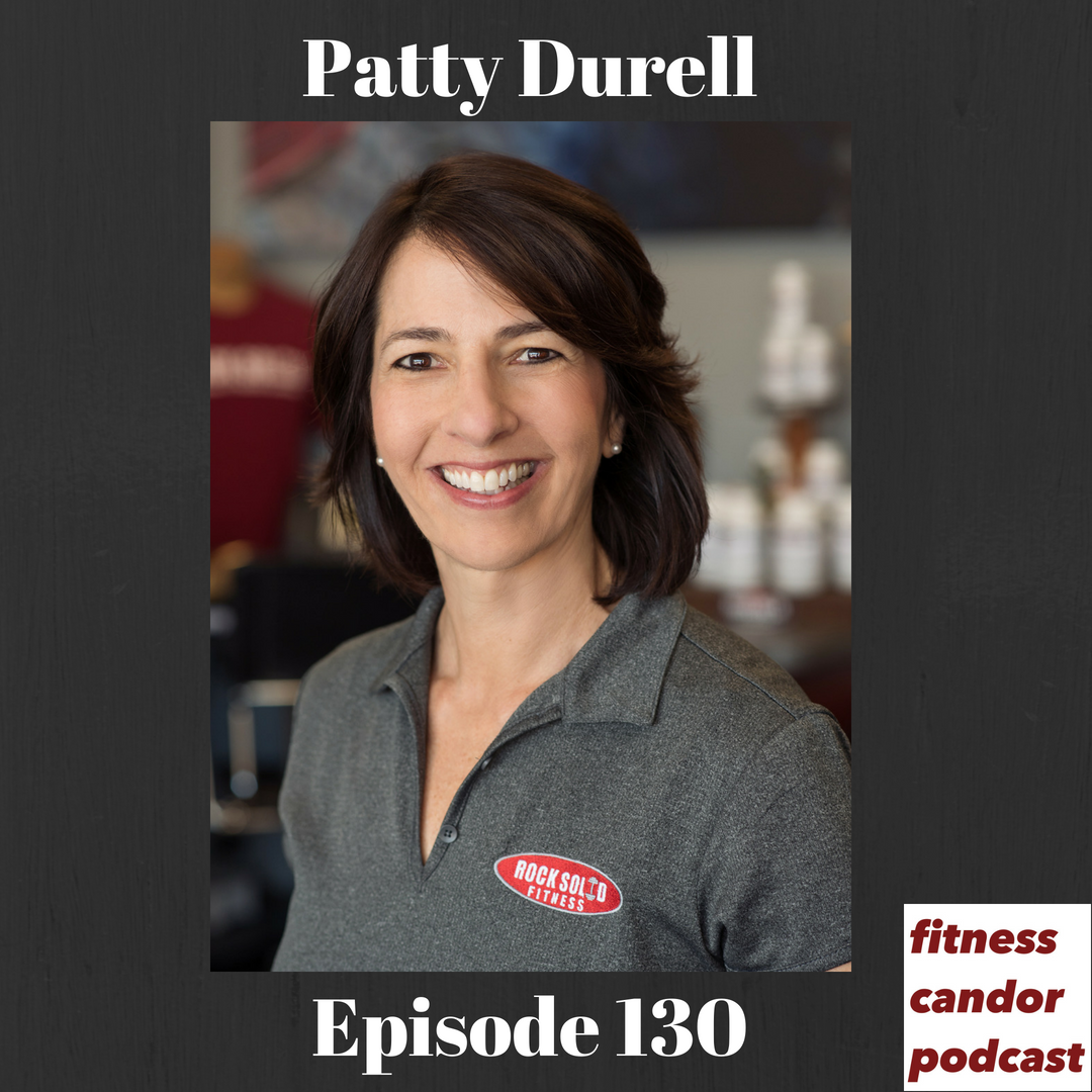 Fitness Candor Podcast Episode 130 Patty Durell — Educating the ...