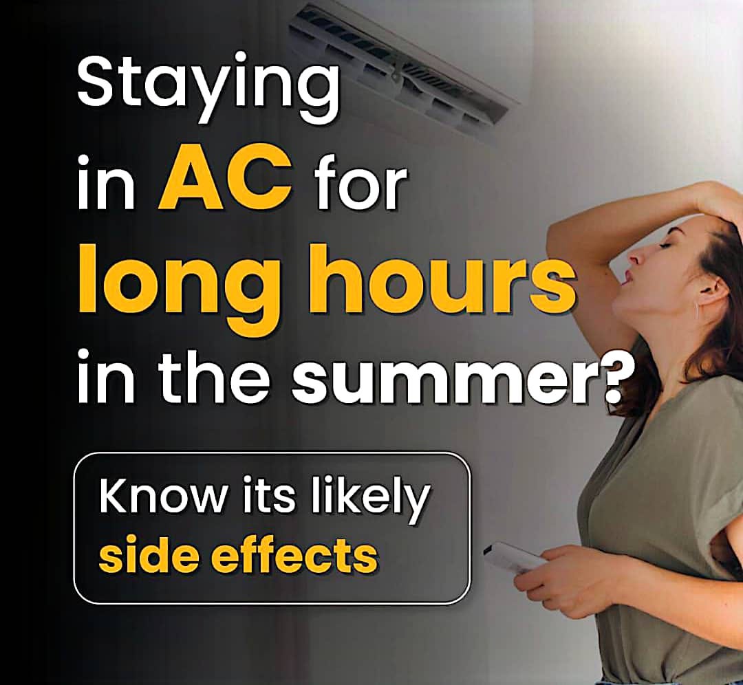 Staying in AC for long hours in the summer? Know it’s likely side ...