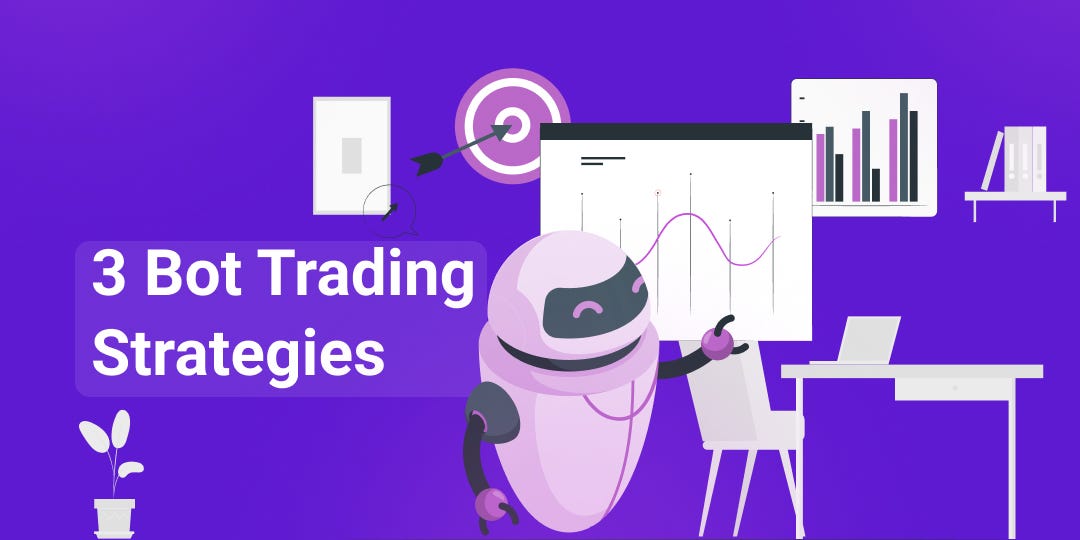 3 Bot Trading Strategies. Companies and individual traders may… | by ...