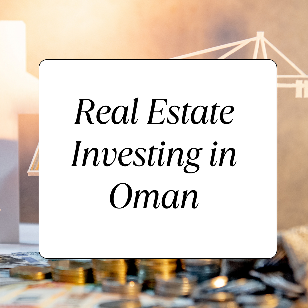 Real Estate Investing in Oman: A Lucrative Opportunity | by Escrow Groups | Medium