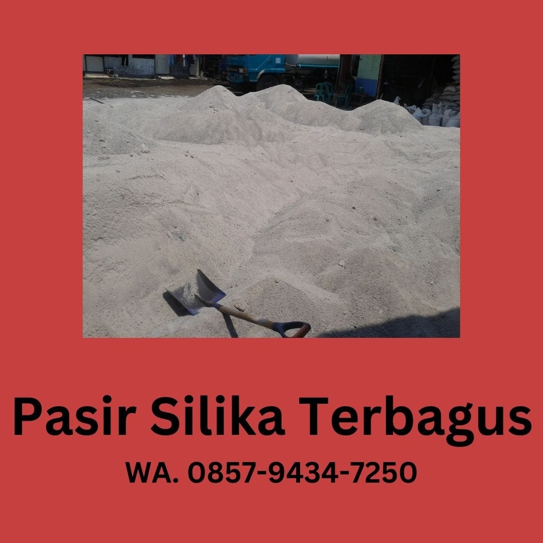 Pasir Silika Bandung Terbaik Untukmu | by kusuma sunda | Mar, 2024 | Medium