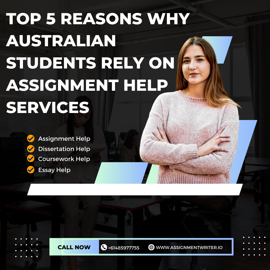 Top 5 Reasons Why Australian Students Rely on Assignment Help Services ...