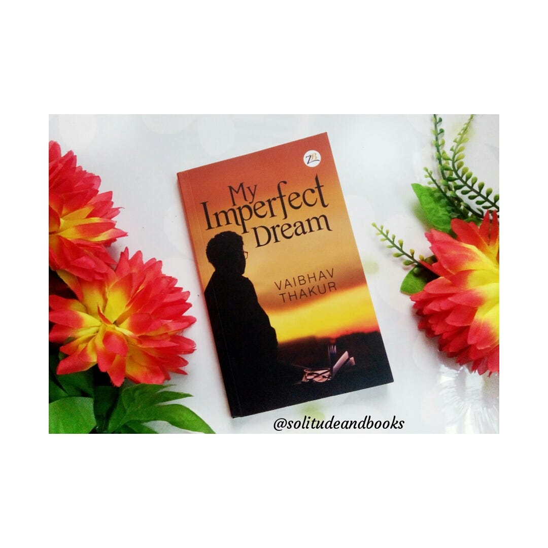My Imperfect Dream ( Book Review ) | by Solitude and Books ( Camelia ...