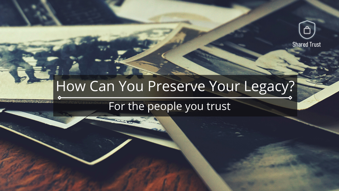 How Can You Preserve Your Legacy? | by Zaid Mahomedy | Medium