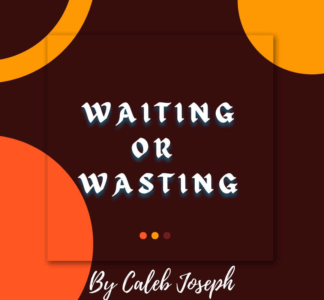 WAITING OR WASTING | Medium