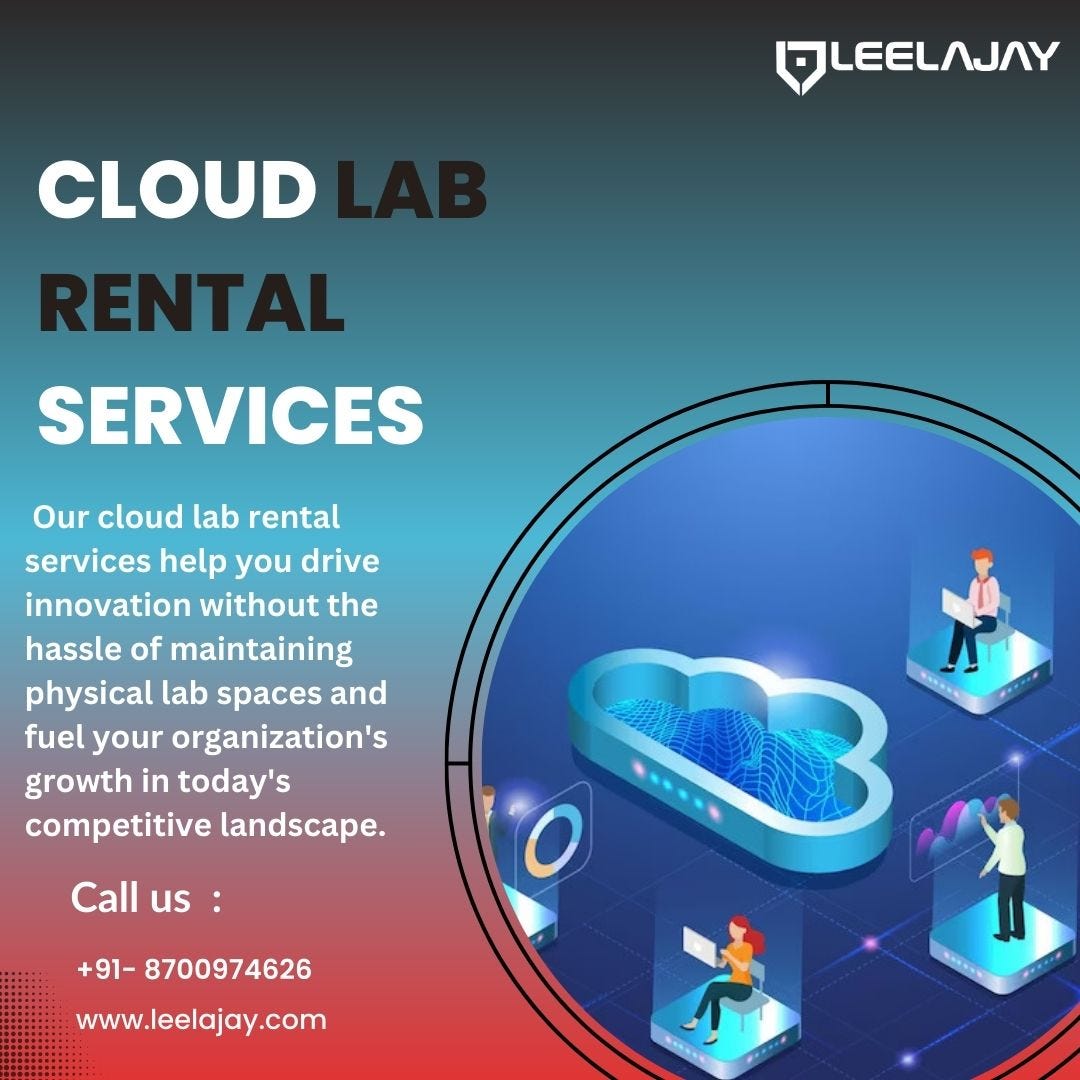 Accelerate Innovation & Growth with Cloud Lab Rental Services - Vijay sharma - Medium