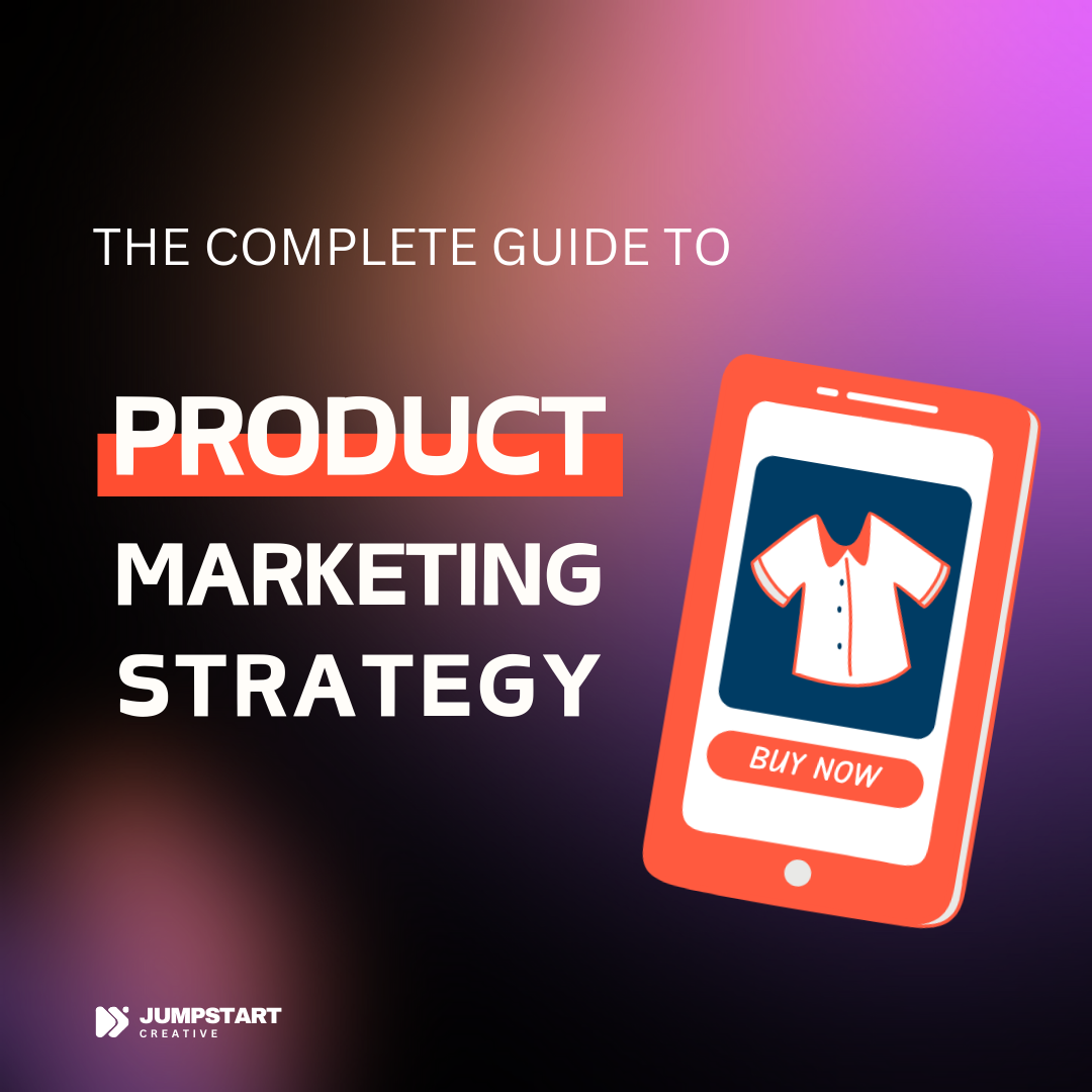 Product Marketing Strategy: Marketing Strategies for Products in 2024 | by Jumpstart Creative ...