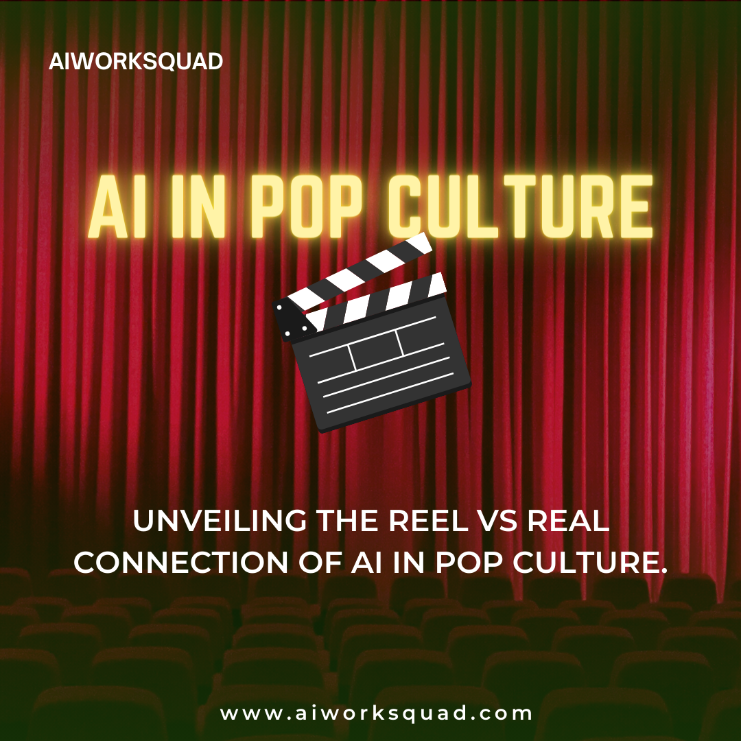 Unveiling the Reel vs. Real Connection of AI in Pop Culture | by ...