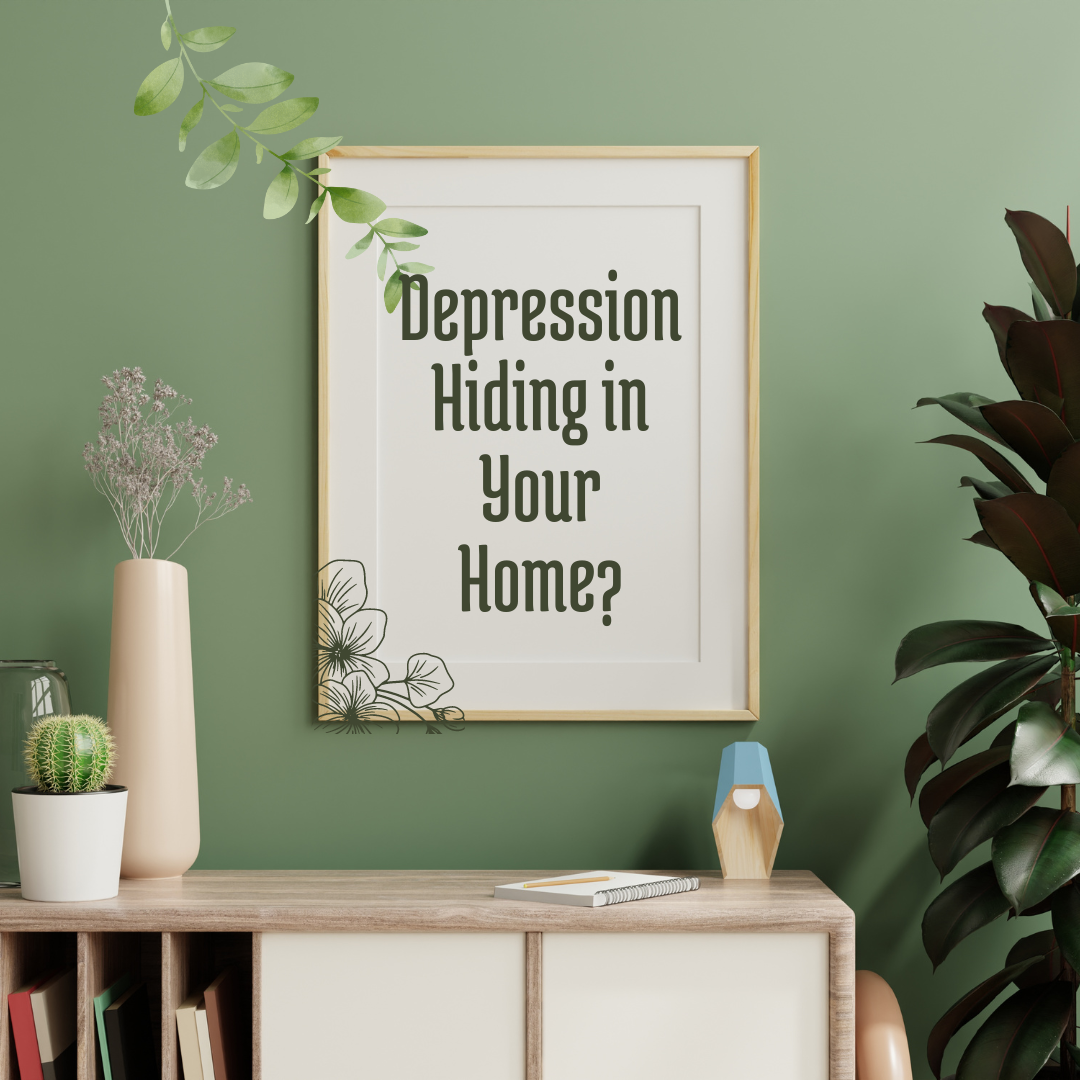 Depression Hiding In Your Home?. Your home should be a place where you ...
