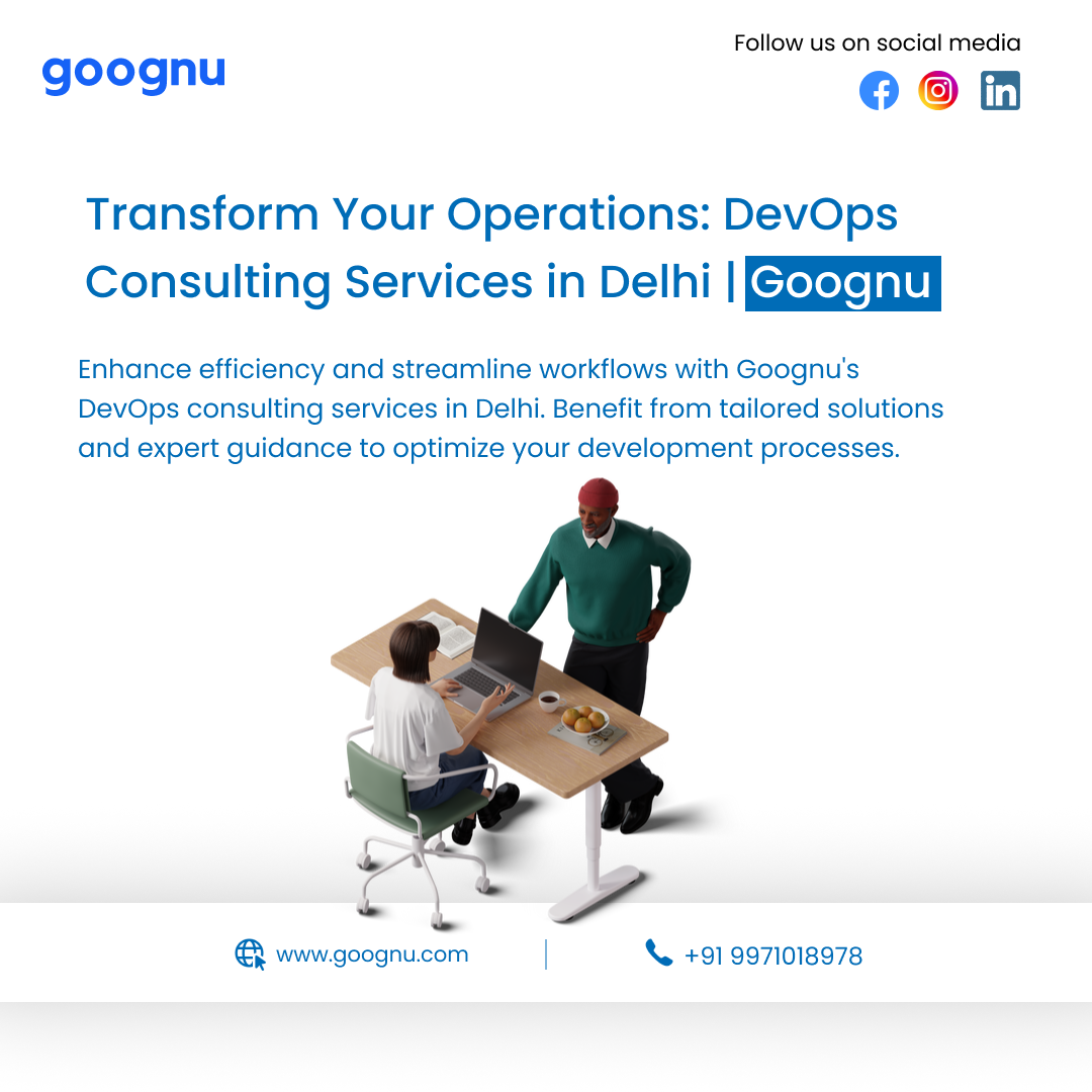 Transform Your Operations: DevOps Consulting Services in Delhi | Goognu ...