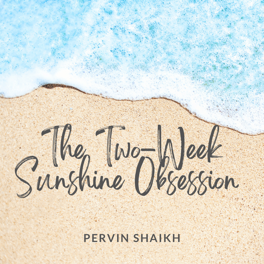 The Two-Week Sunshine Obsession ☀️ | by Pervin Shaikh | Medium