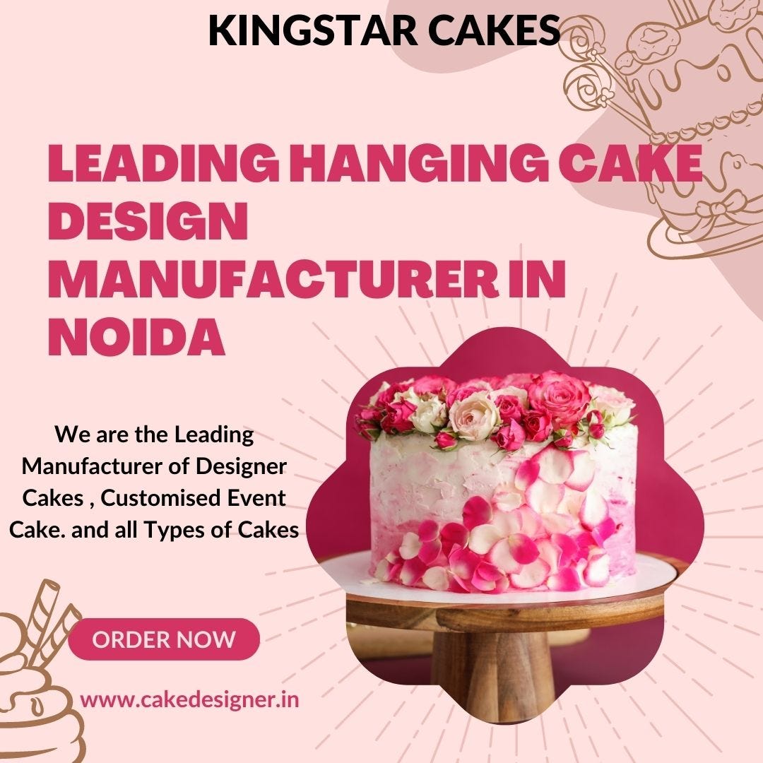 Leading Hanging Cake Design Manufacturer in Noida - King Star Cake ...