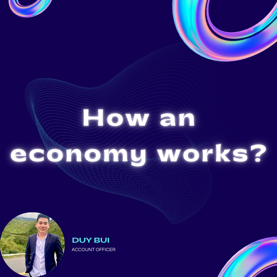 How an economy works. Credit: Duy Bui (Account Officer) | by Mynavi ...