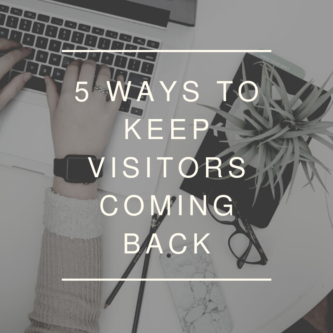 5 Ways to Keep Visitors Coming Back | by Aboodesky | Medium