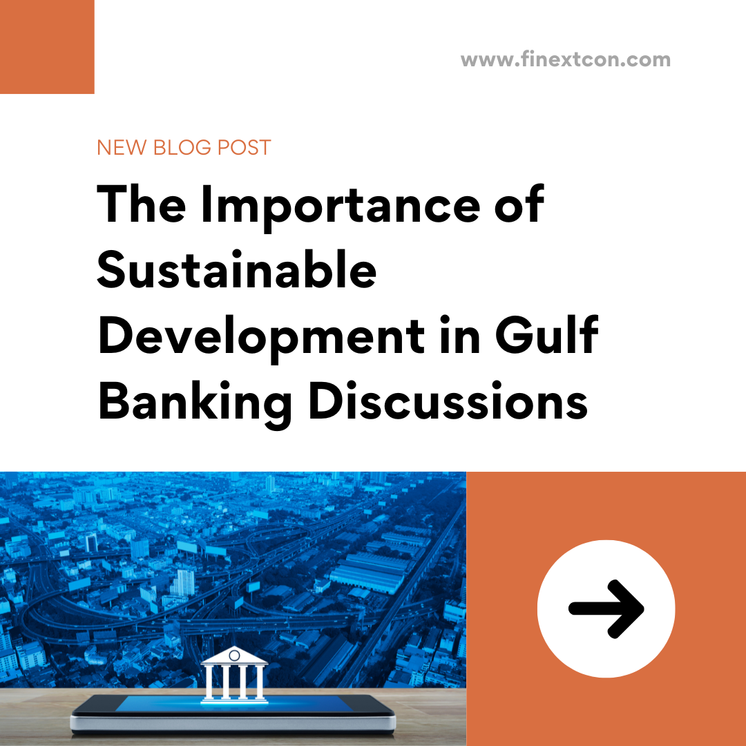 The Rising Trend: Sustainable Development in Gulf Banking Discussions ...