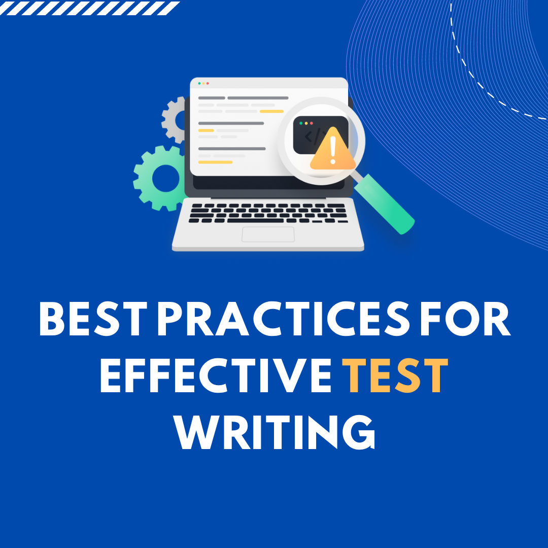 Mastering Automated Testing: Best Practices for Effective Test Writing ...