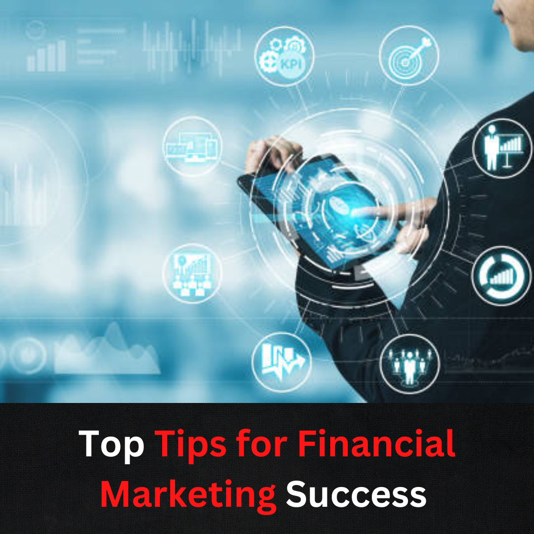 Top Tips for Financial Marketing Success - AnjaliRana - Medium
