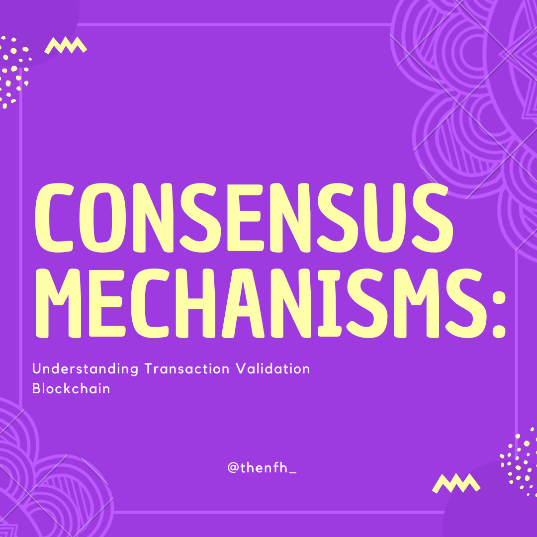Consensus Mechanisms: Understanding Transaction Validation in ...