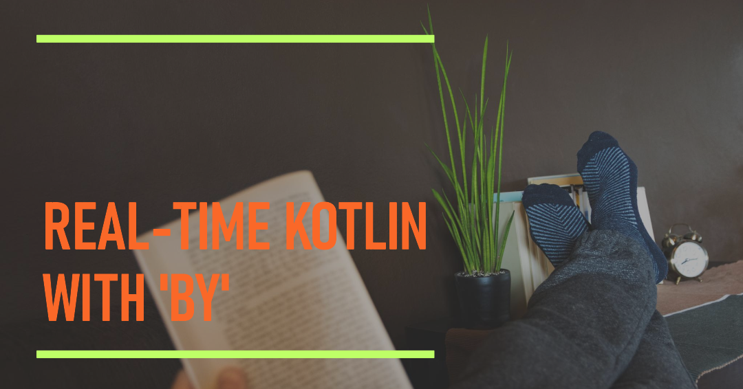 How kotlin “by” keyword is useful in Realtime scenario | by Sandeep Kella | Medium