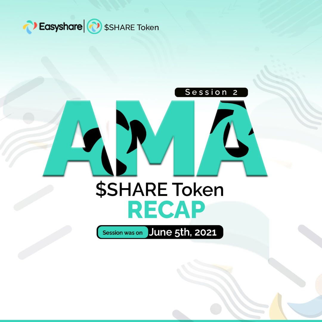 EASYSHARE AMA SESSION 2 SUMMARY. The second Easyshare Ask Me Anything ...