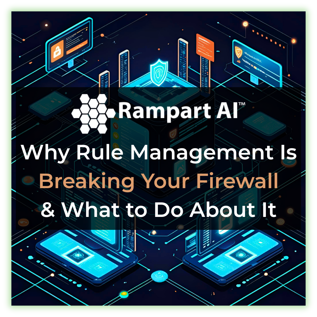 Why Rule Management Is Breaking Your Firewall — and What to Do About It ...
