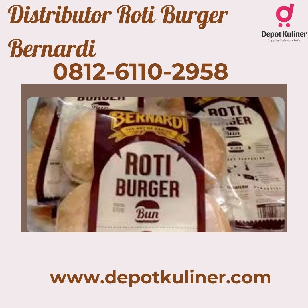 Distributor Roti Burger Bernardi BANTING HARGA,, (0812–6524–4769) | by ...